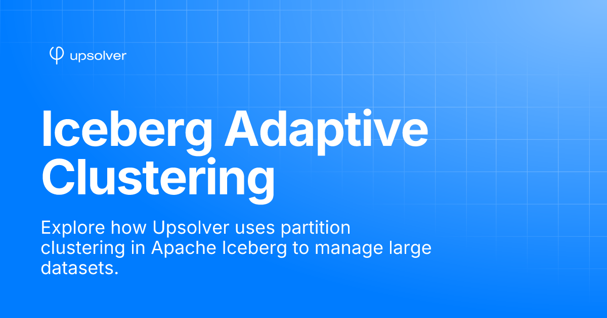 Iceberg Adaptive Clustering | Upsolver