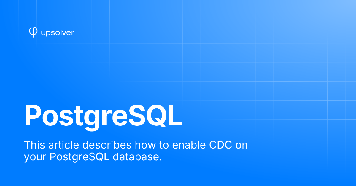 PostgreSQL | Upsolver