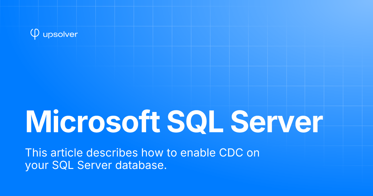 Microsoft SQL Server | Upsolver