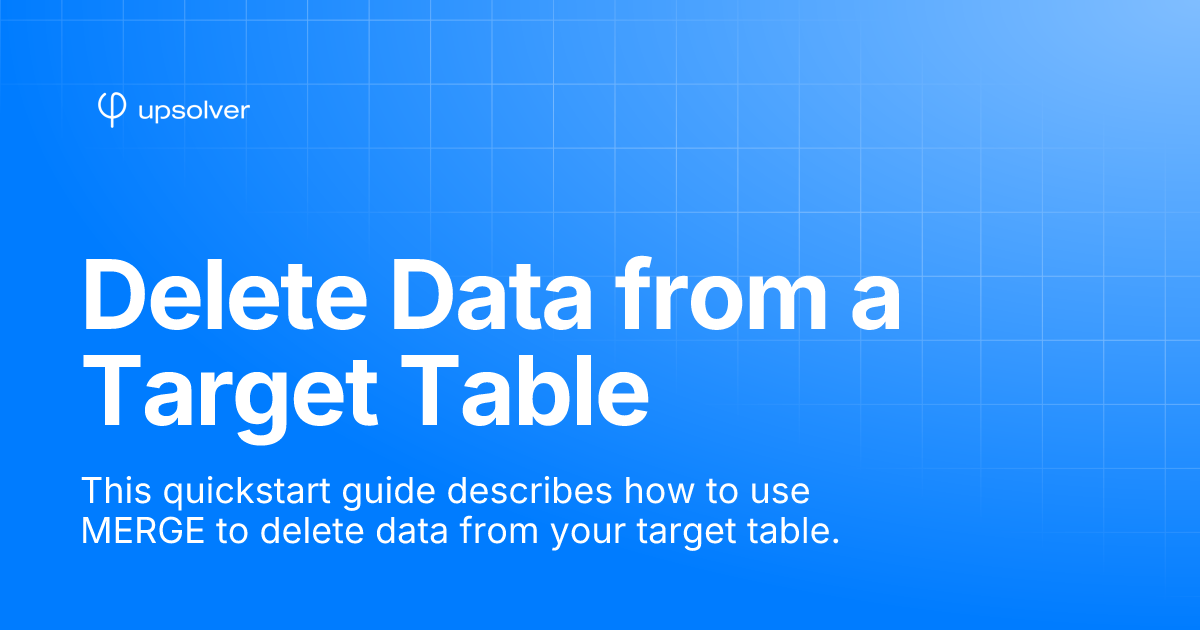 Delete Data From A Target Table Upsolver 0559