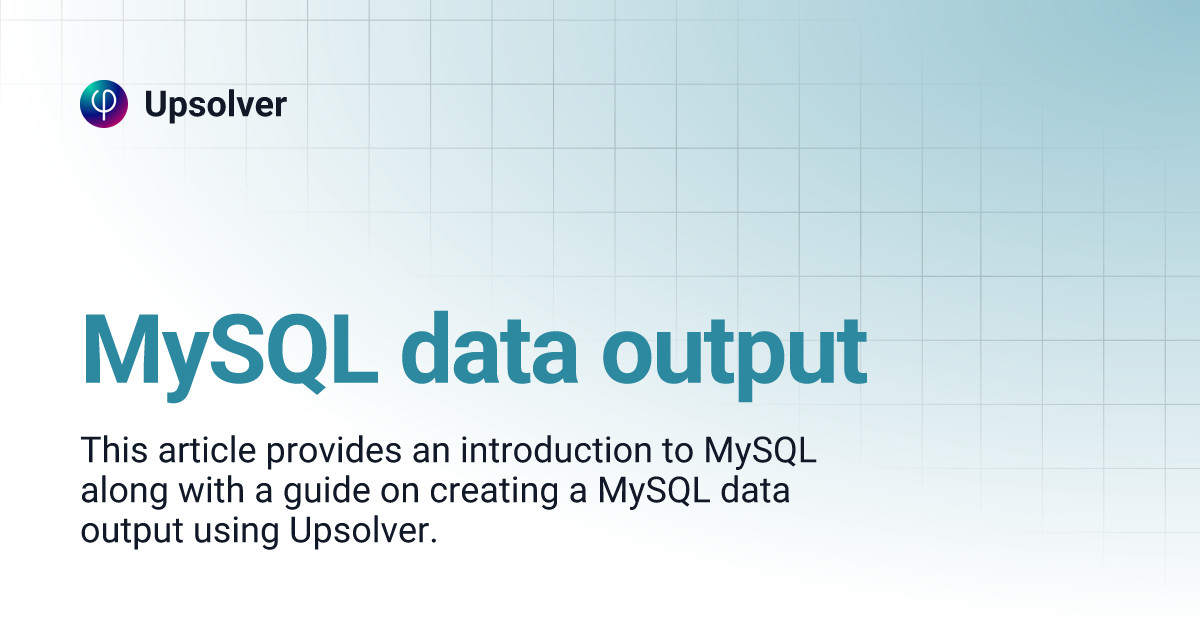 MySQL data output | Upsolver