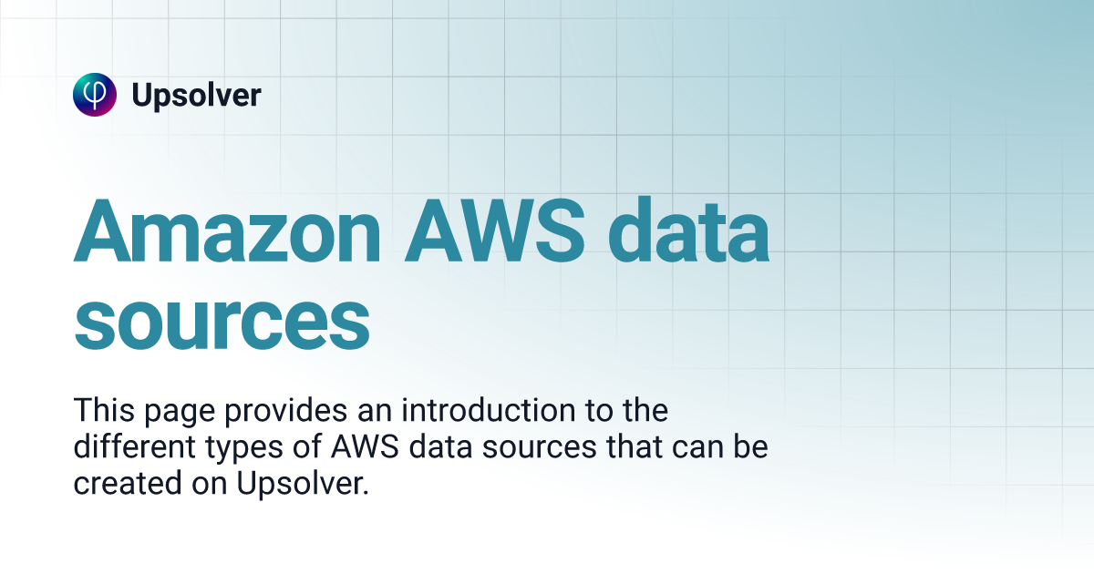 Amazon AWS data sources | Upsolver Amazon AWS data sources | Upsolver